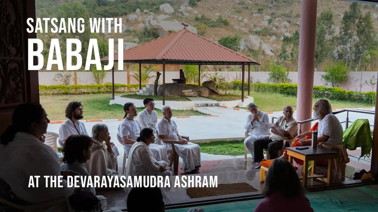 Satsang with Babaji: Q&A at Devarayasamudra Ashram meditation retreat ...
